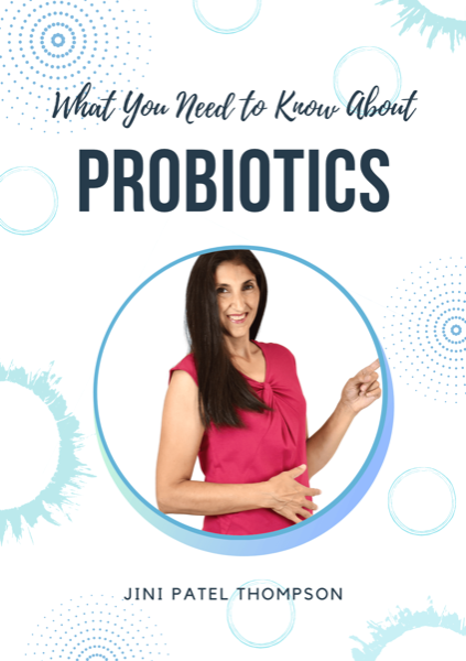 What You Need To Know About Probiotics (eBook) - By Jini Patel Thompso ...
